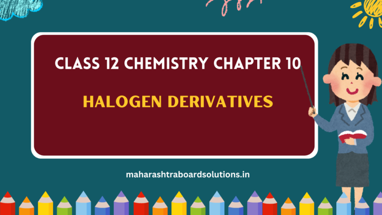 12th Chemistry Chapter 10 Exercise Halogen Derivatives Solutions Maharashtra Board – Maharashtra ...