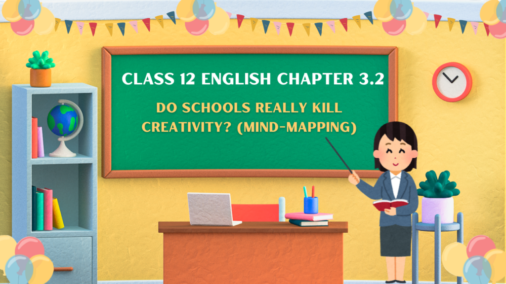 Do Schools Really Kill Creativity? (Mind-Mapping) 12th Question Answer English Chapter 3.2 ...