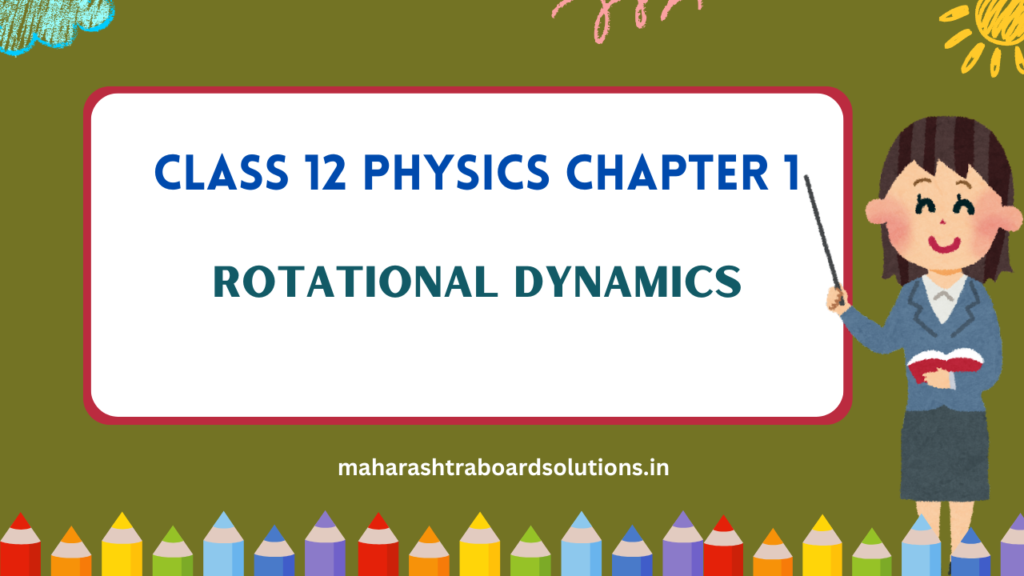 12th Physics Chapter 1 Exercise Rotational Dynamics Solutions Maharashtra Board – Maharashtra ...