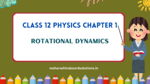 12th Physics Chapter 1 Exercise Rotational Dynamics Solutions Maharashtra Board – Maharashtra ...