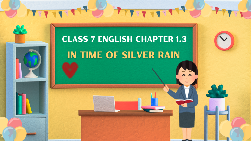 In Time of Silver Rain Poem Questions and Answers Class 7 English ...